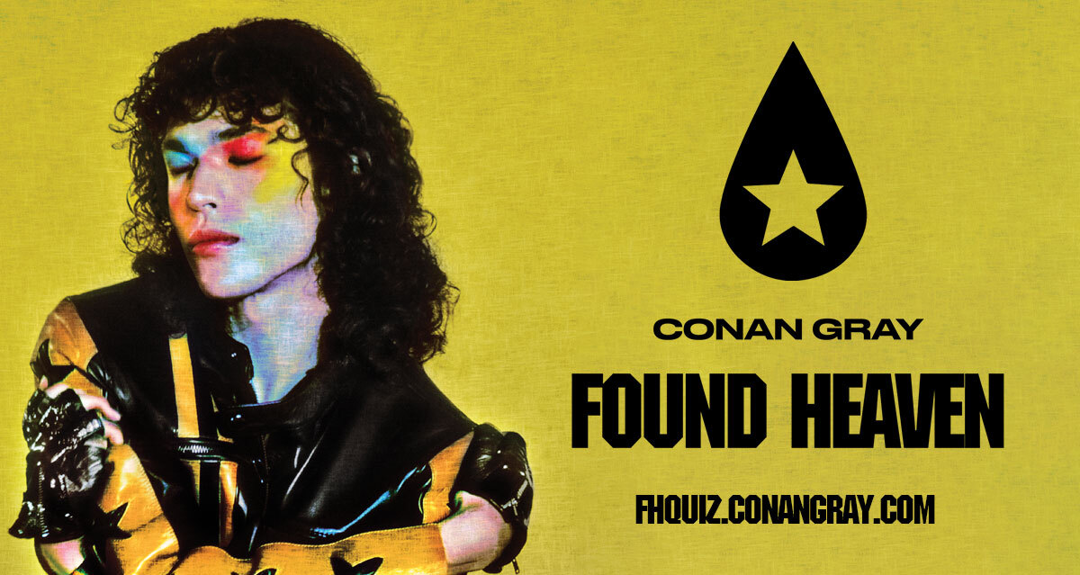 CONAN GRAY - FOUND HEAVEN